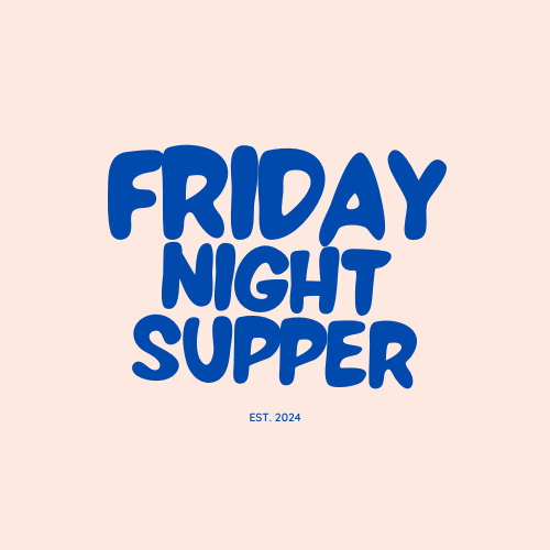 Friday Night Supper | Substack