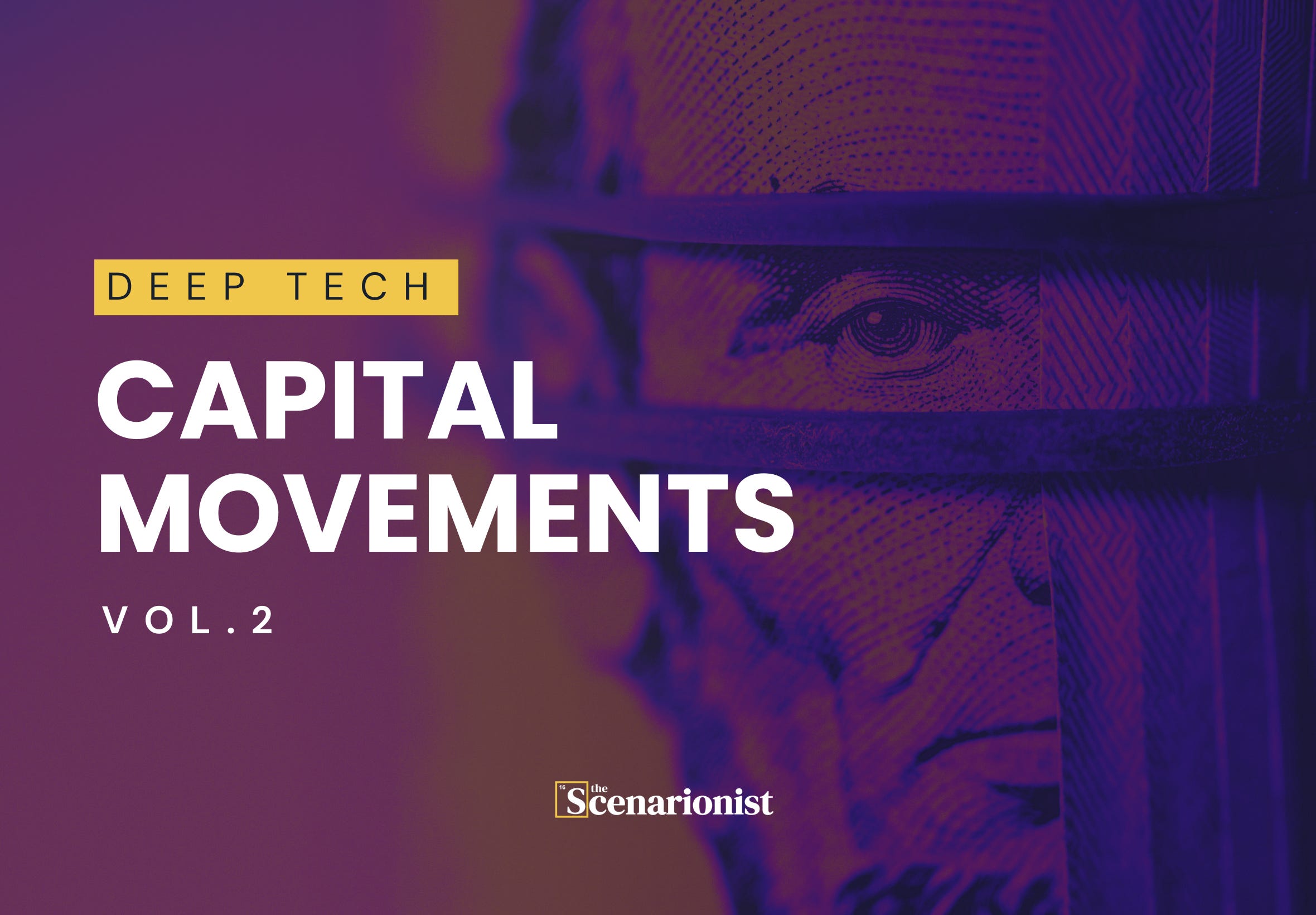 Deep Tech Capital Movements | Vol. 2 - by Giulia Spano, PhD