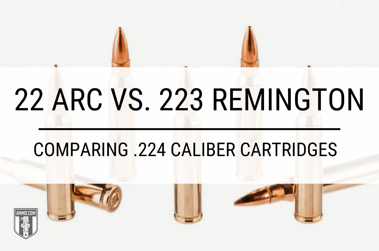 22 ARC vs. 223 Remington: Comparing .224 Caliber Cartridges