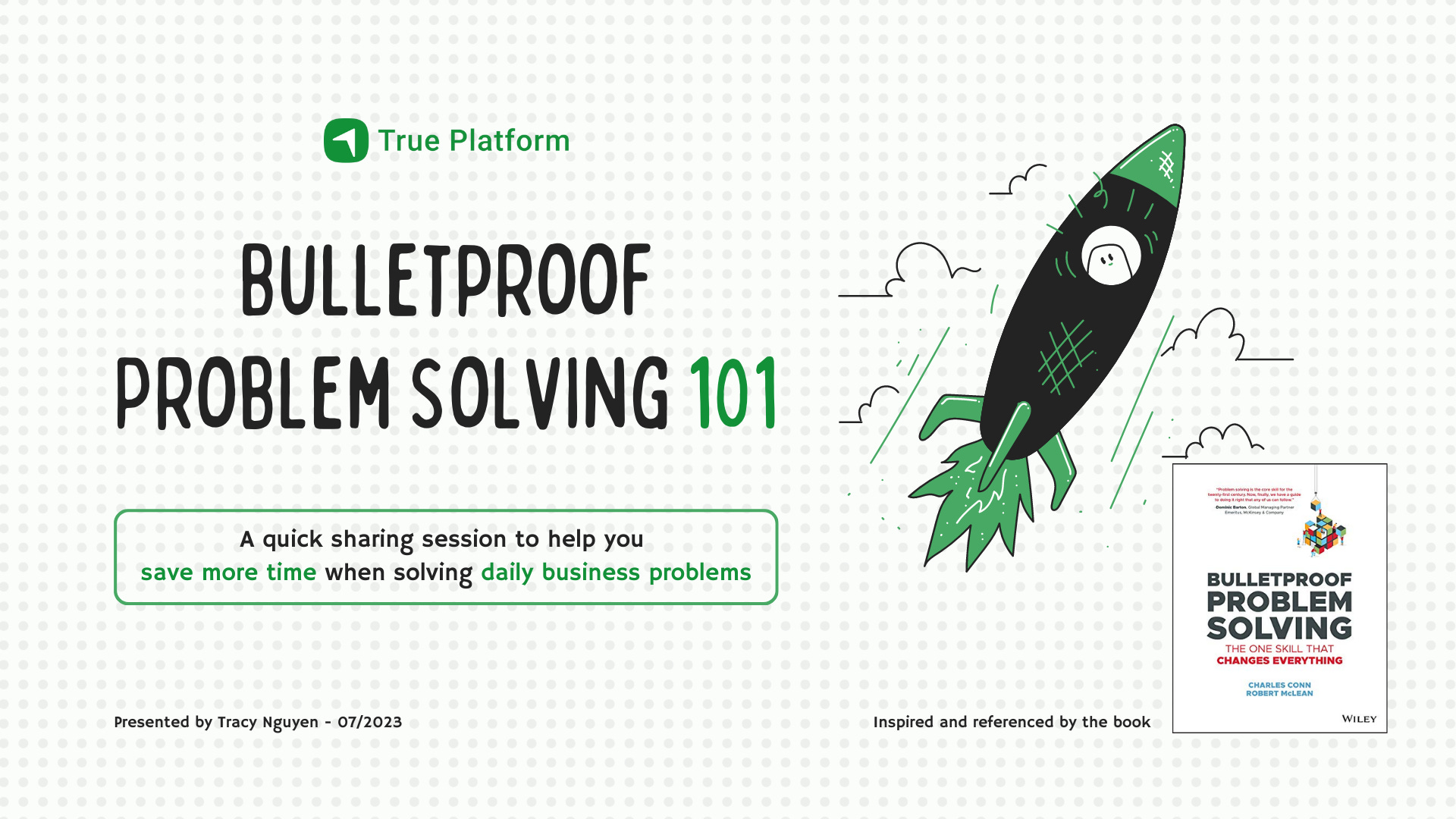 Problem Solving: Bulletproof in 10 minutes Problem Solving: Bulletproof in 10 minutes