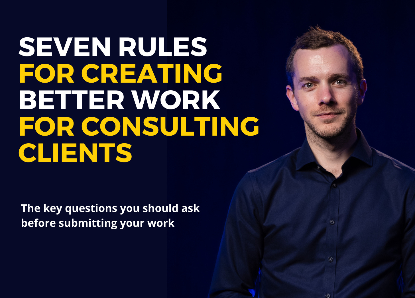 Seven Rules For Evaluating If Your Deliverables Are Any Good