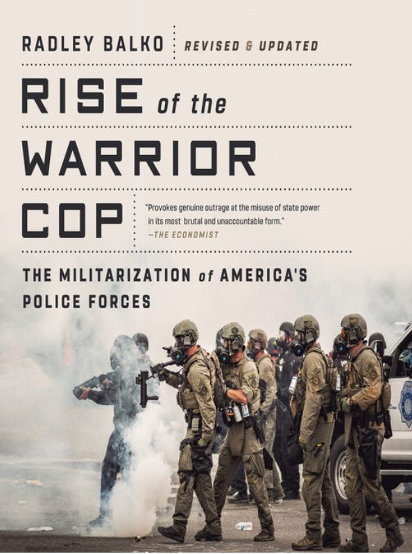 Rise of the Warrior Cop, 10 years on - by Radley Balko
