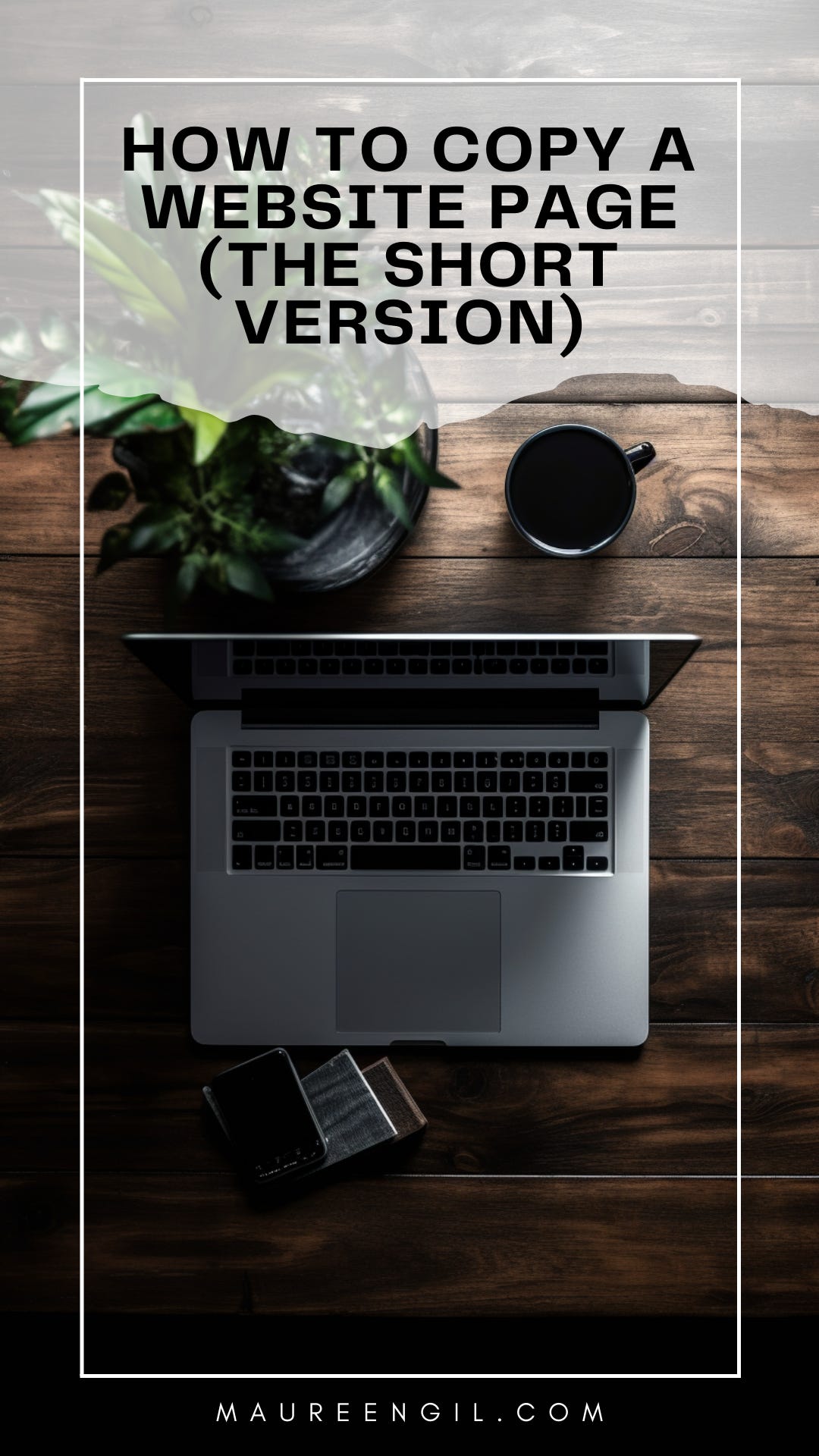How to Copy a Website Page (The Short Version)