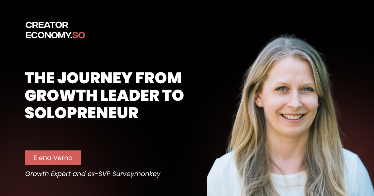 Elena Verna (Growth Advisor): The Journey From Growth Leader to Solopreneur