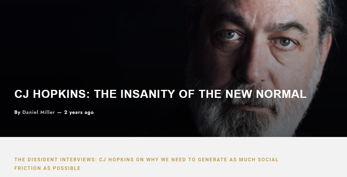 CJ Hopkins: The Insanity of The New Normal - CJ Hopkins