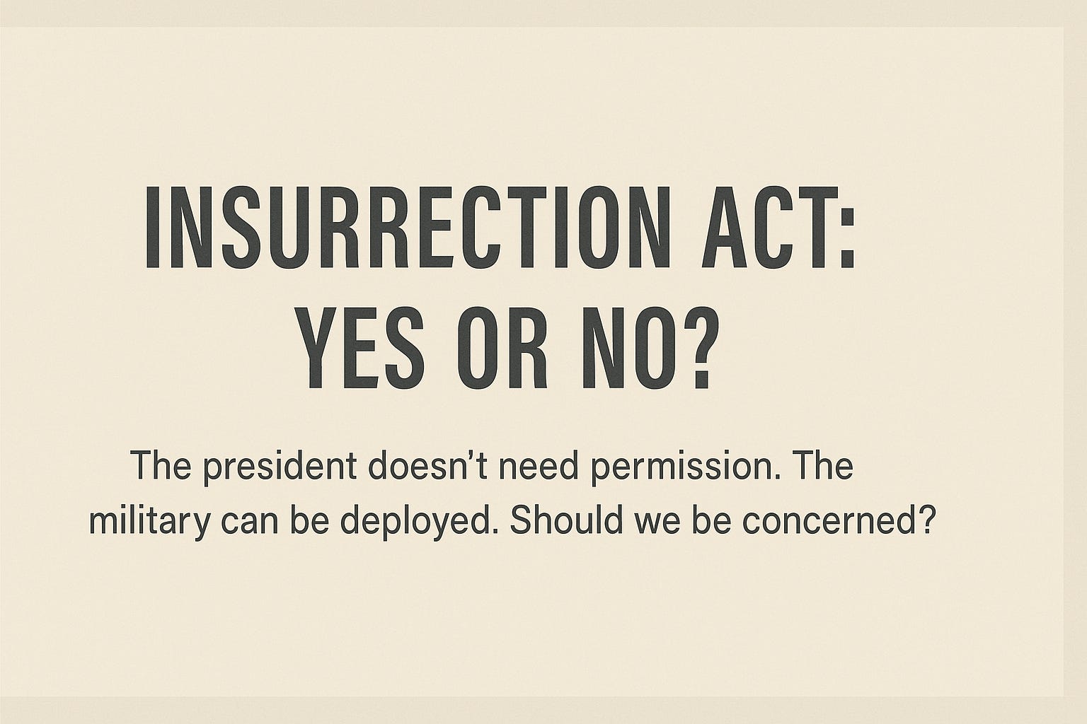 Insurrection Act: Yes or No?