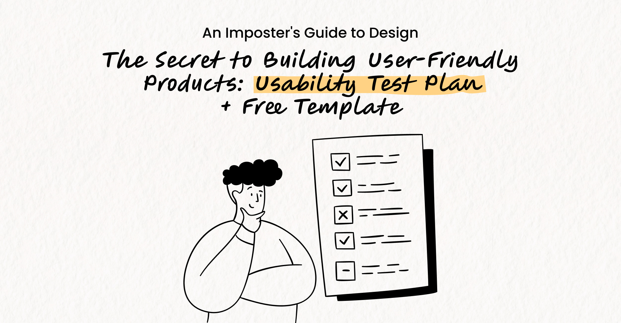The Secret to Building User-Friendly Products: Usability Test Plan ...