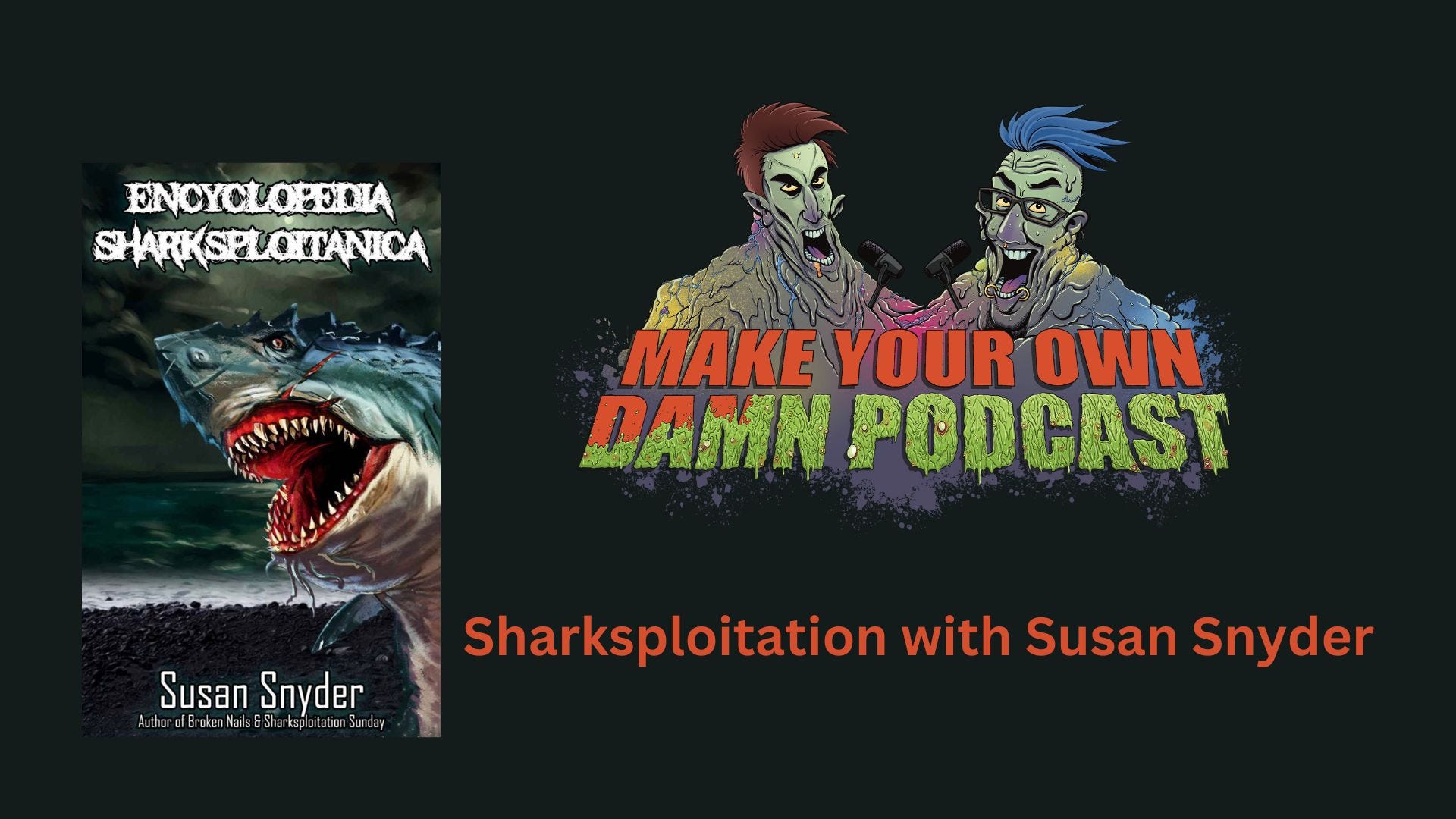 MYODP: Sharksploitation with Susan Snyder - by Lucas Mangum