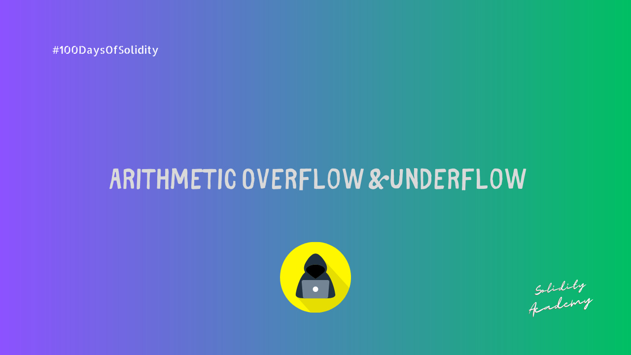 Preventing Arithmetic Overflow And Underflow In Solidity Smart Contracts