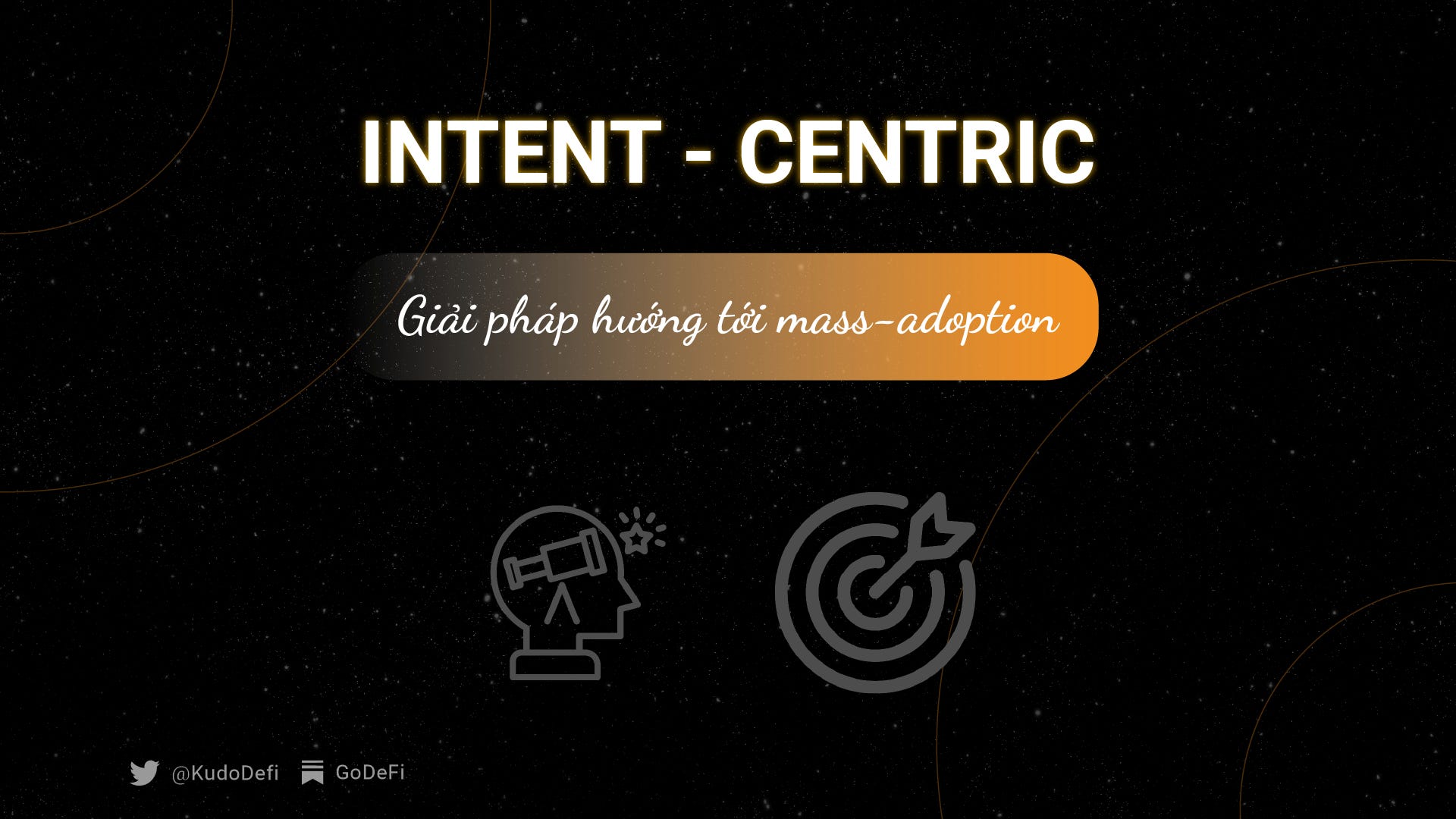 Intent-Centric Design - Giải pháp hướng tới mass-adoption