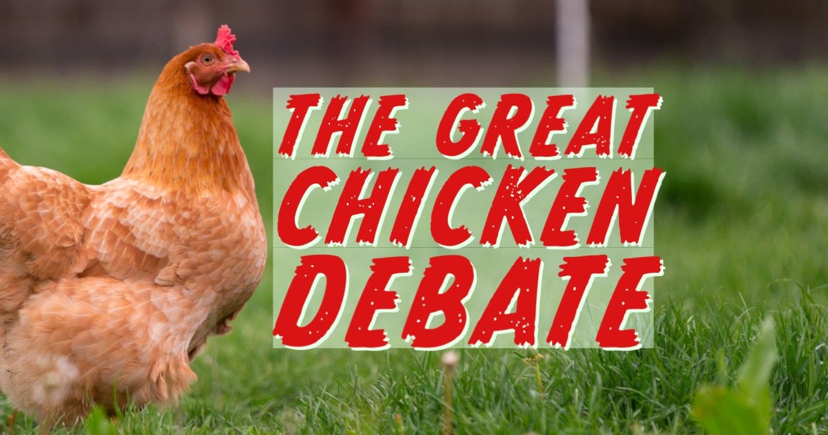 The Great Chicken Debate - by Elliot Pierce The Great Chicken Debate - by Elliot Pierce