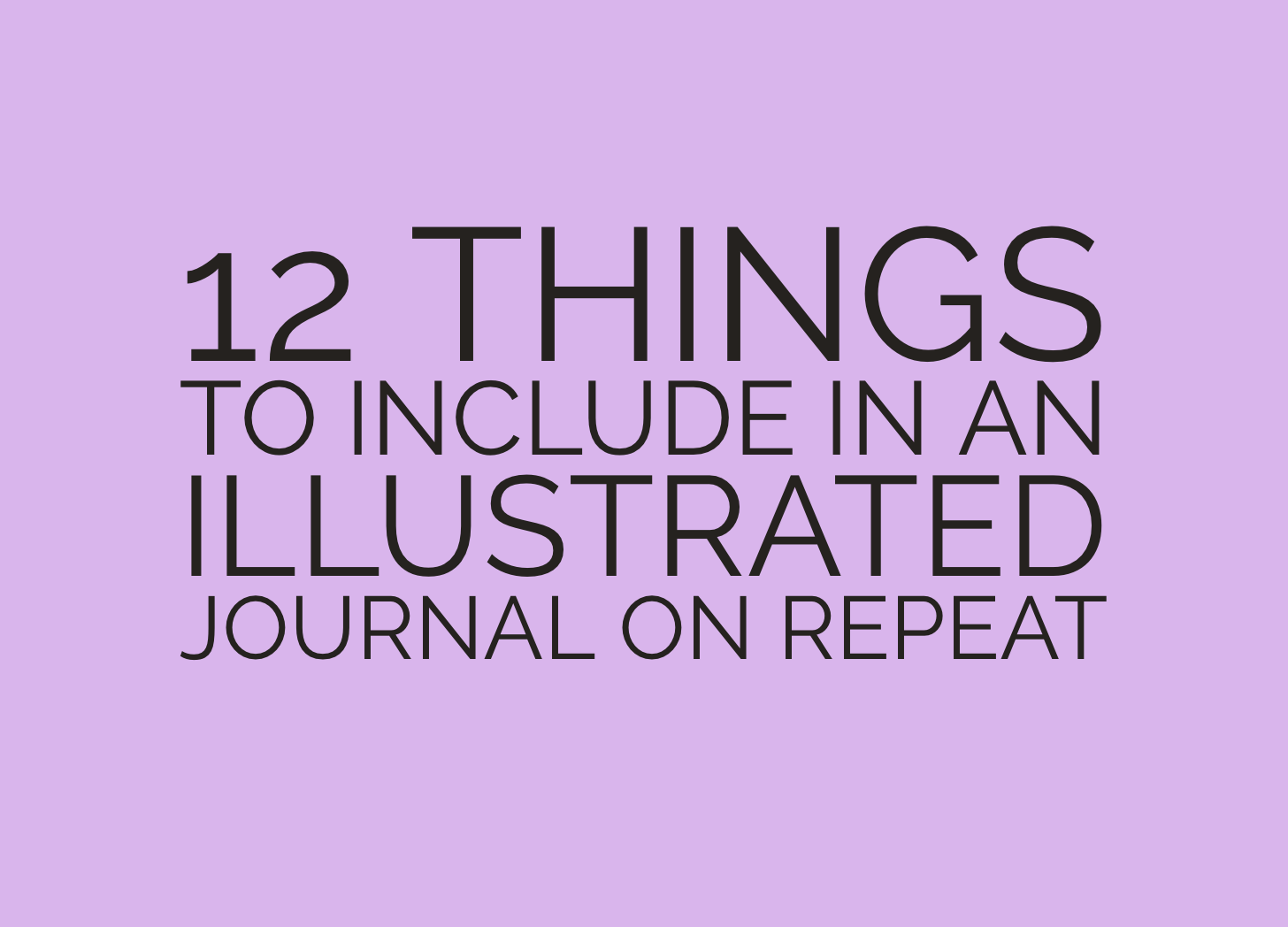 12 Things to Include in Your Illustrated Journal
