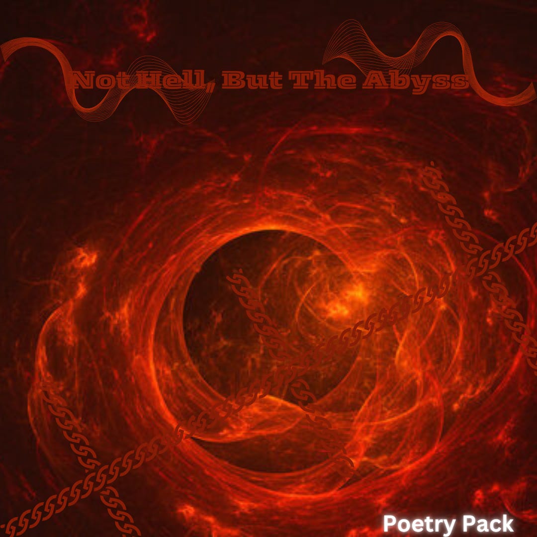 Not Hell, But The Abyss (Poetry Pack) - by Sakari Lacross