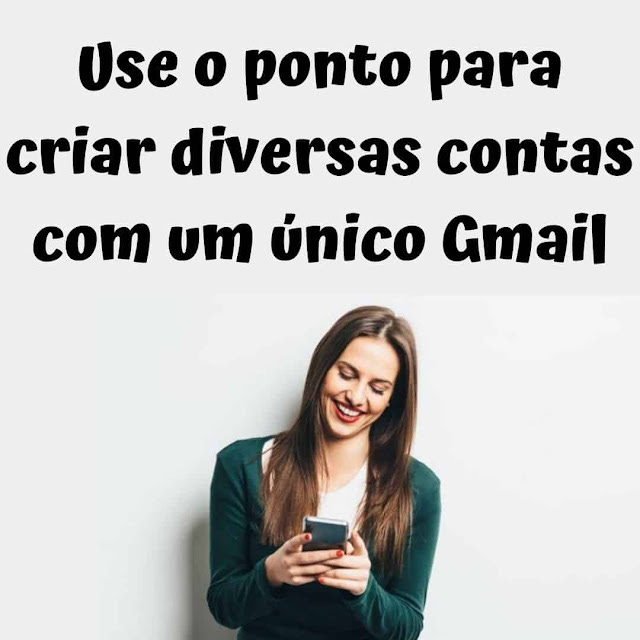 Use o ponto para criar diversas contas com um único Gmail