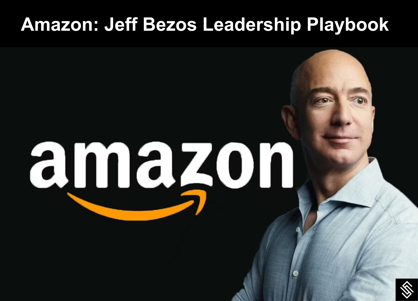 Amazon: Jeff Bezos Leadership Playbook - by The Startup Guy
