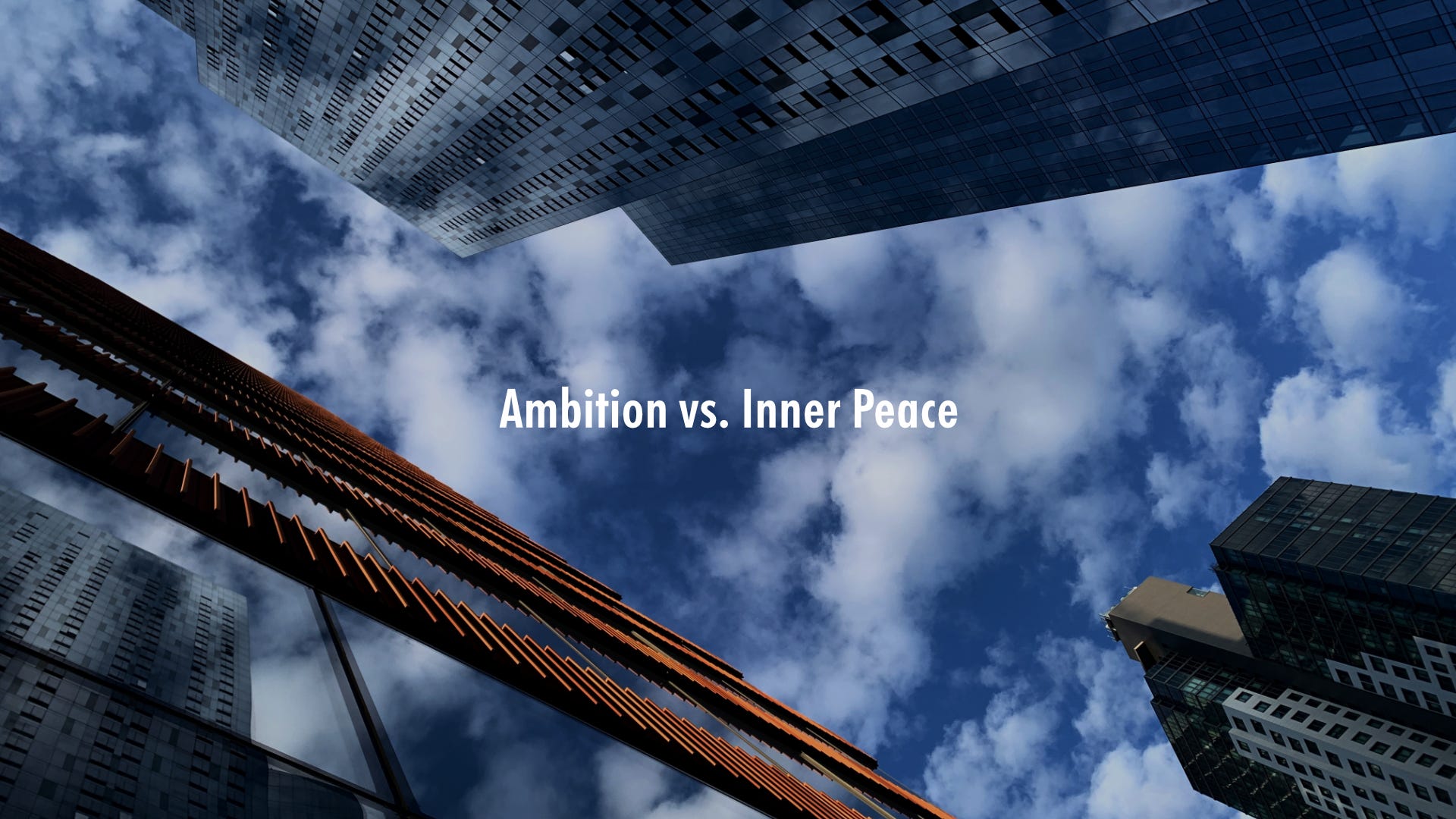 Ambition vs. Inner Peace - by Dave Hu - Max Mileage