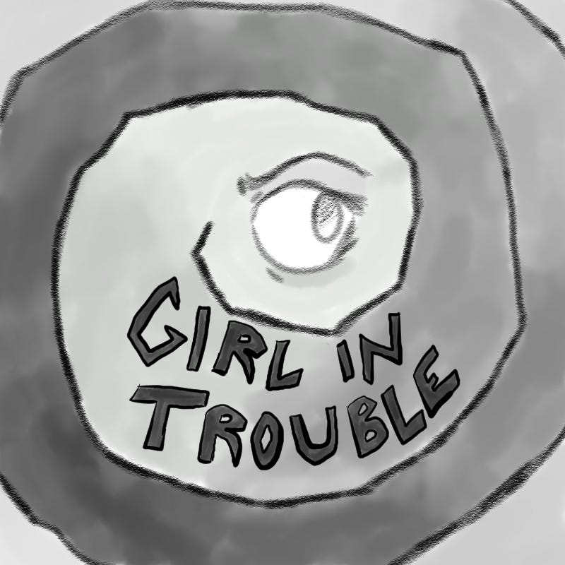 Girl in Trouble Stories | Substack