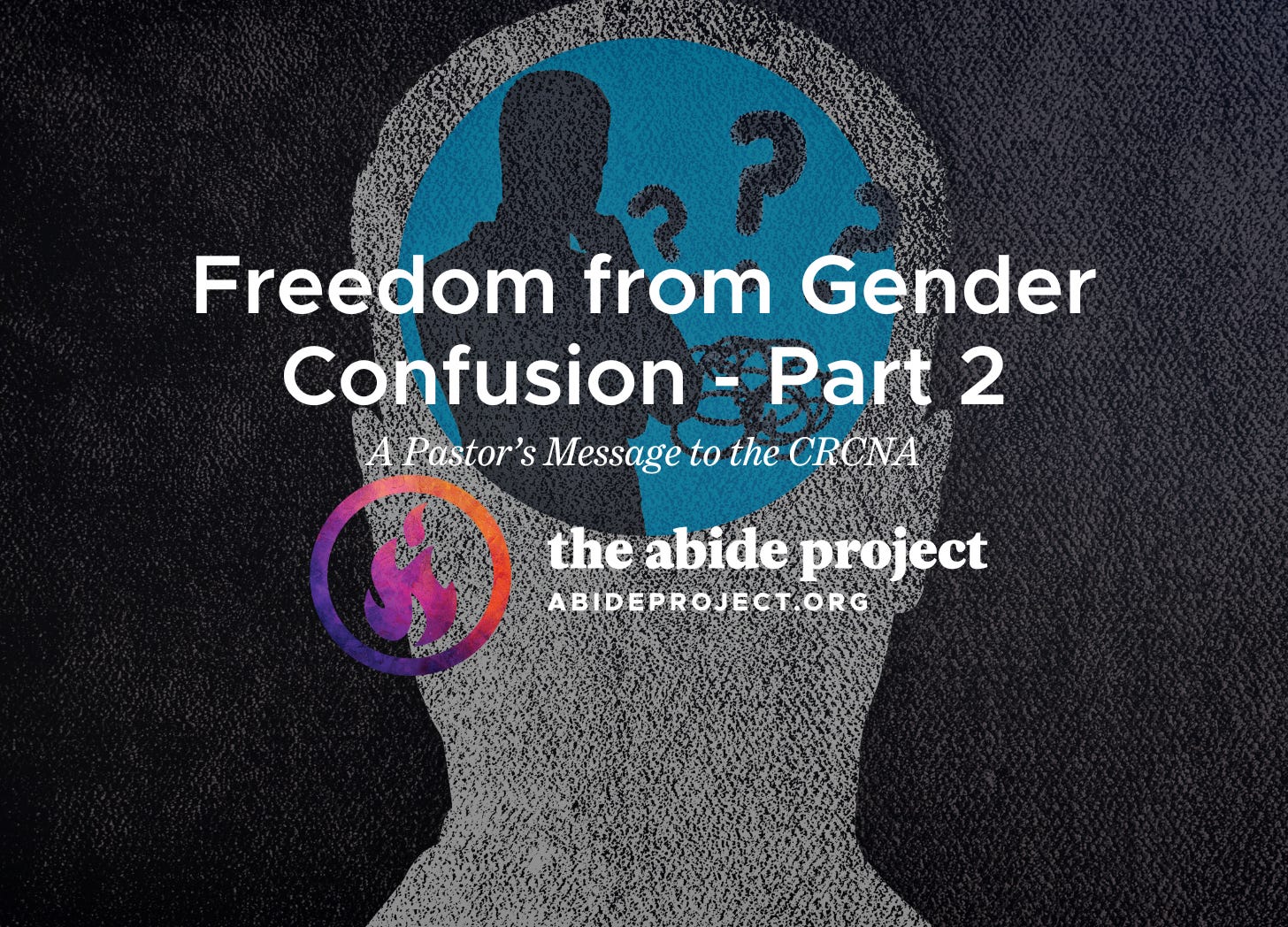 Freedom From Gender Confusion - Part 2