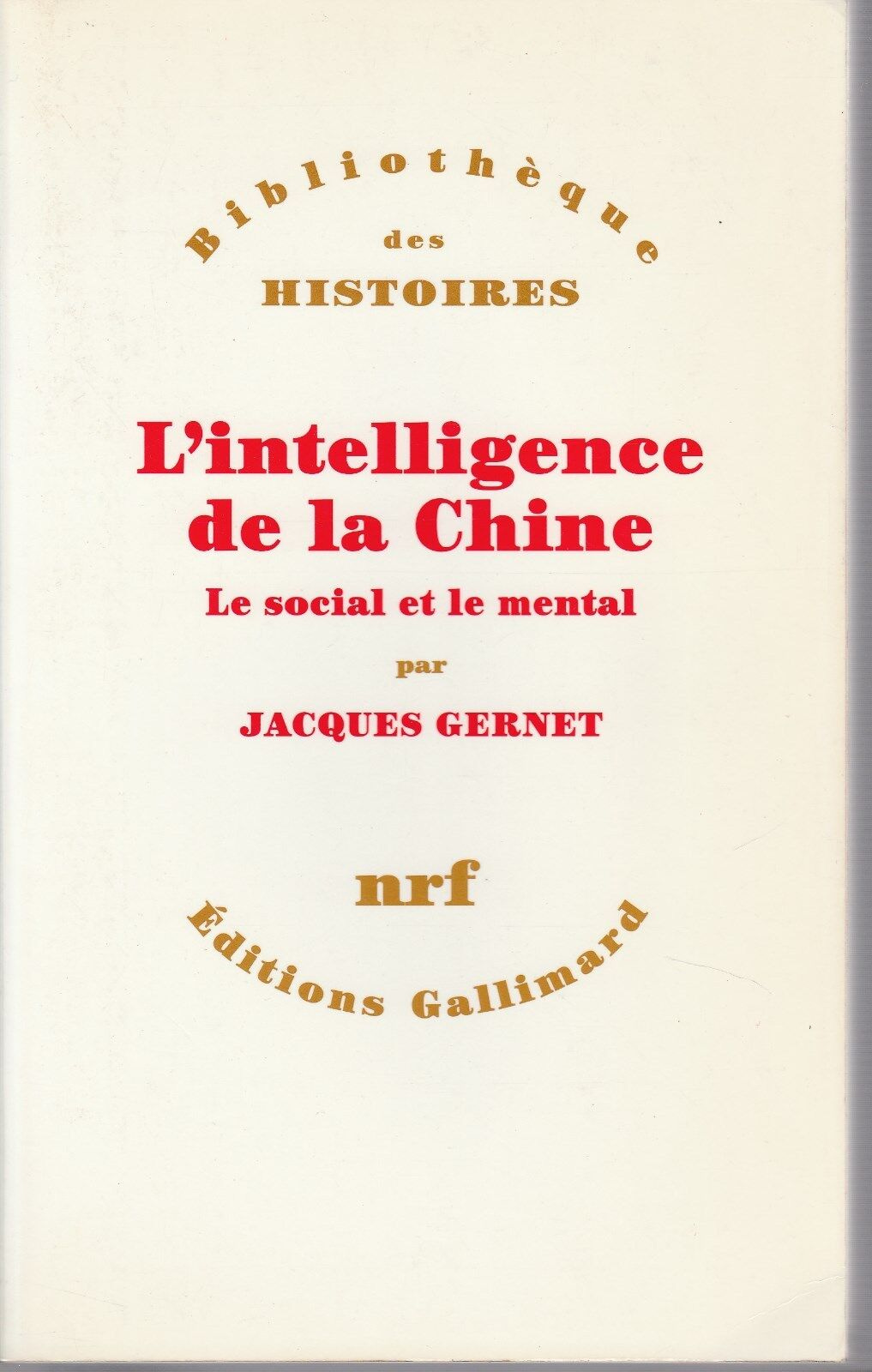 L'intelligence de la Chine - Jacques Gernet