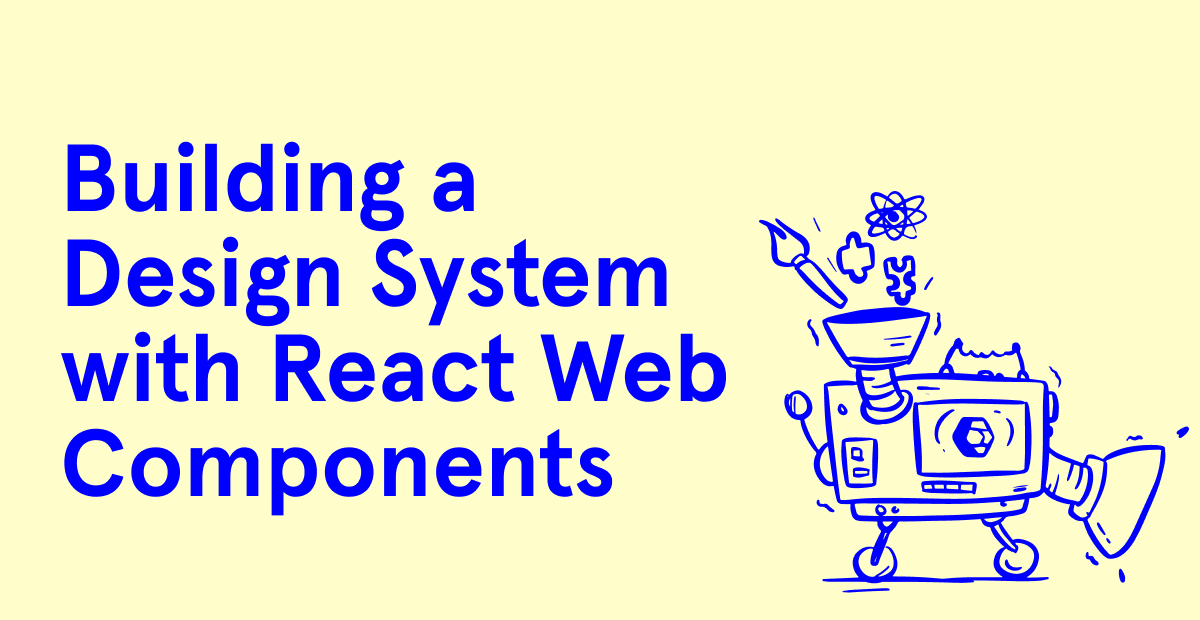 [Korean FE Article] 리액트 웹 컴포넌트로 디자인 시스템 구축하기