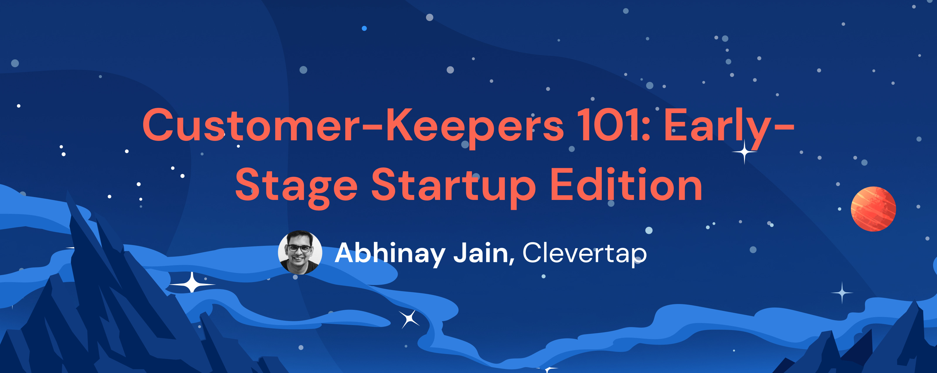 Customer-Keepers 101: Early-Stage Startup Edition