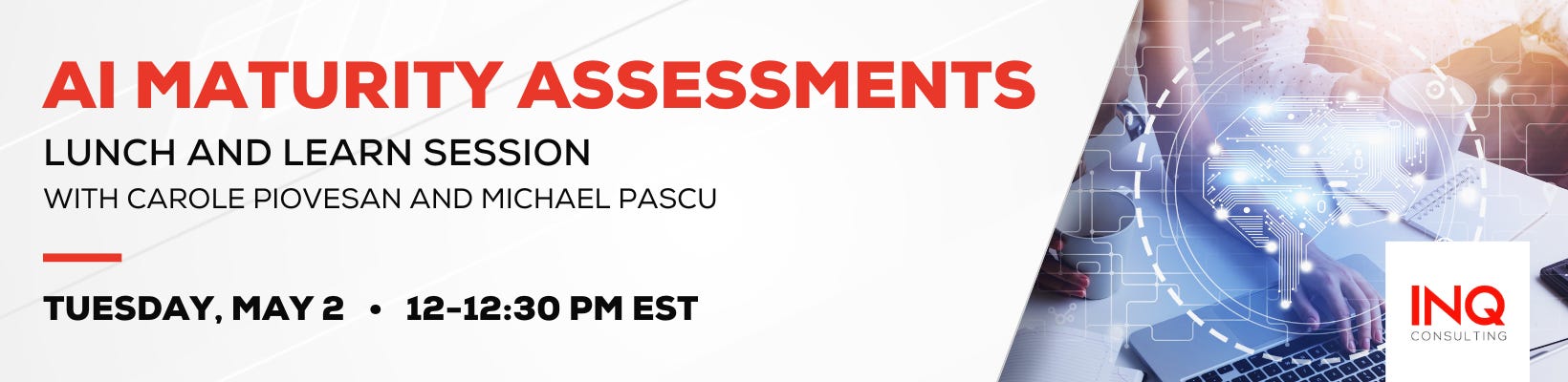AI Maturity Assessments: A Lunch and Learn Session with INQ