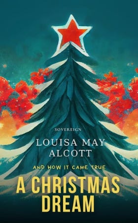 Story Review: A Christmas Dream, and How It Came True by Louisa May Alcott
