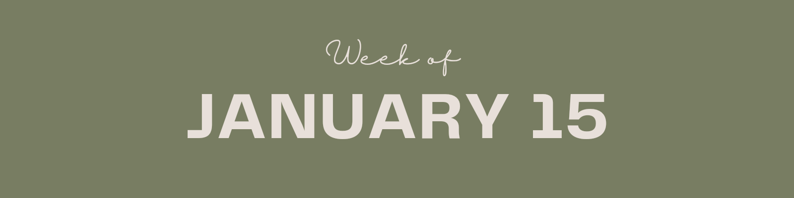 Week of January 15th - by Erin Musich