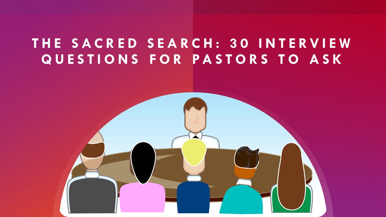 The Sacred Search: 30 Interview Questions for Pastors to Ask
