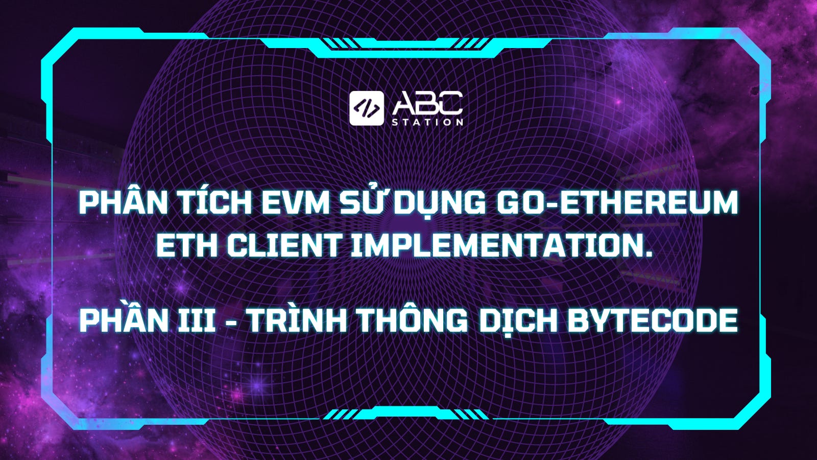 Phân Tích EVM Sử Dụng go-ethereum Eth client implementation. Phần III - Trình thông dịch ...