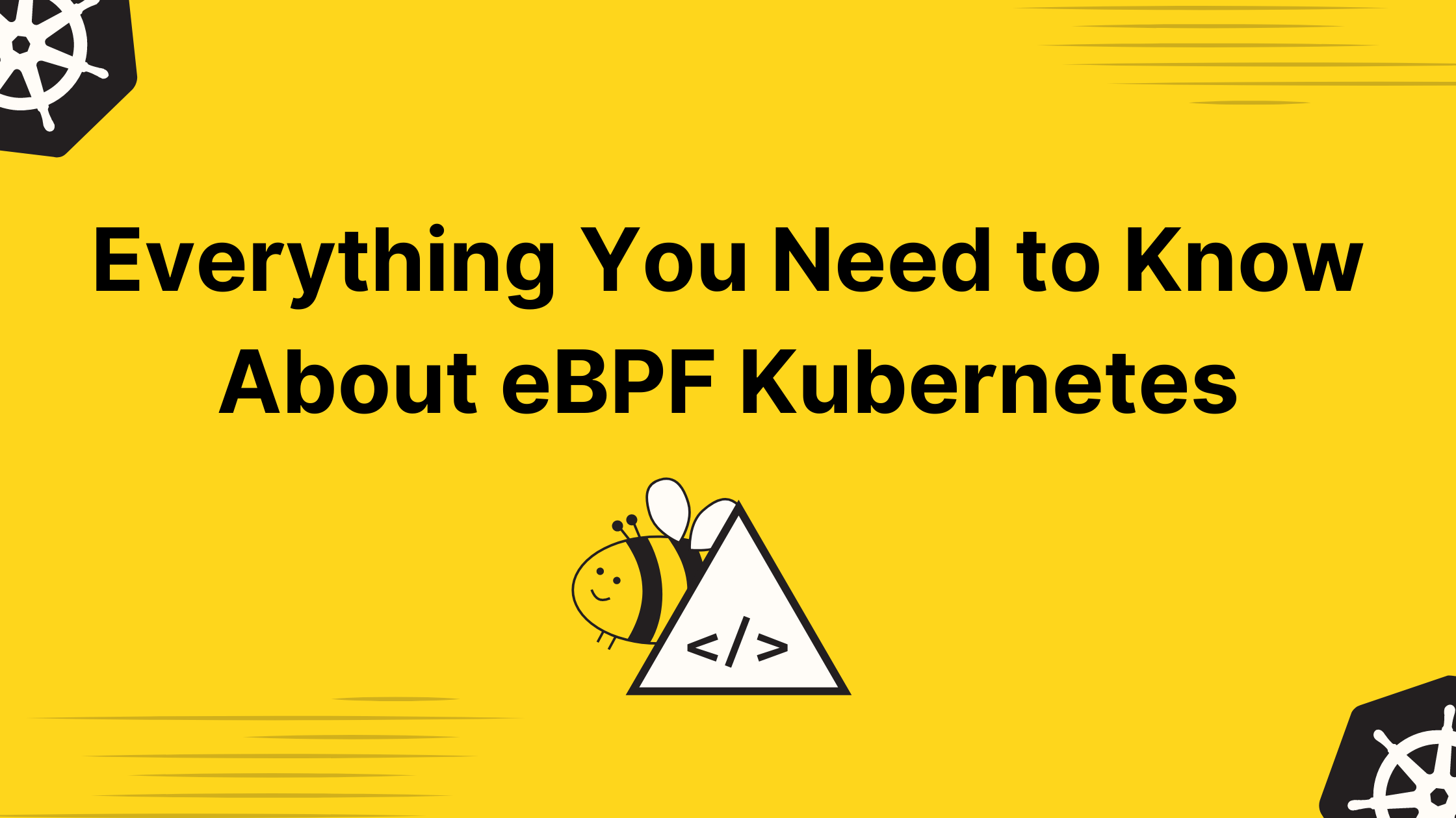 Everything You Need to Know About eBPF Kubernetes