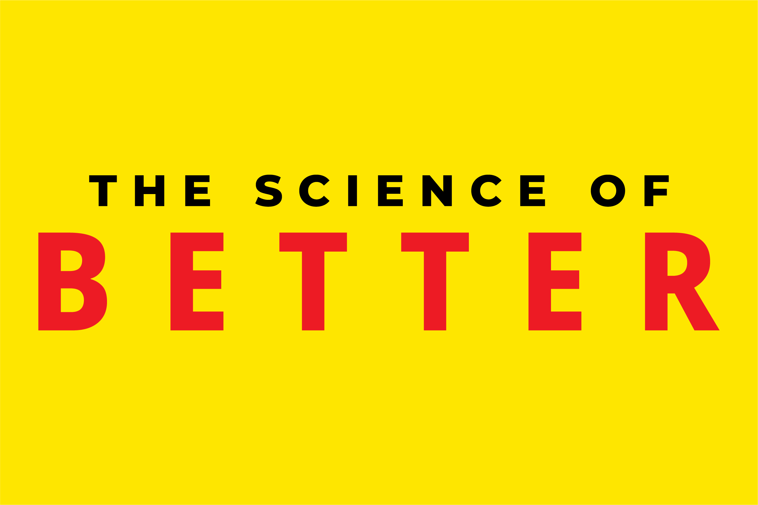 Introducing the Science of Better - by Charles Duhigg