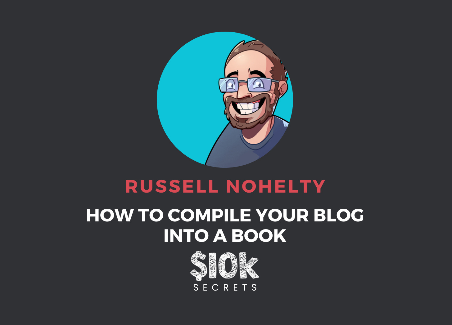 How to Compile Your Blog Into a Book - by Russell Nohelty