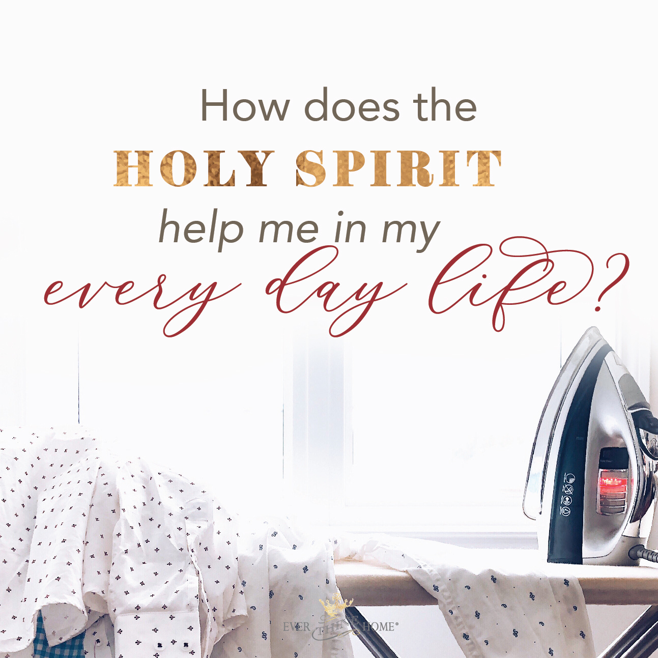 How Does the Holy Spirit Help Me in My Everyday Life?