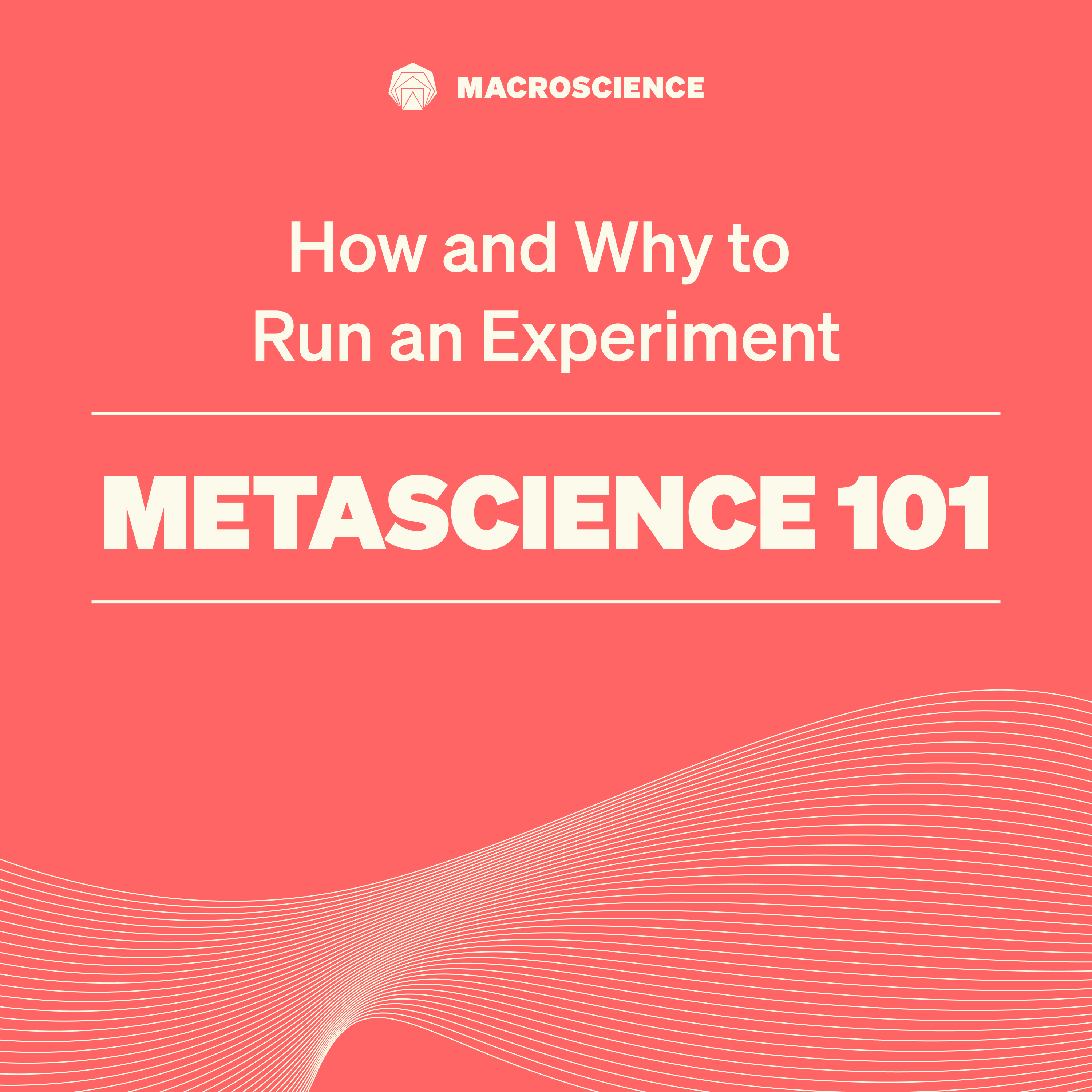 Metascience 101 - EP5: "How and Why to Run an Experiment"