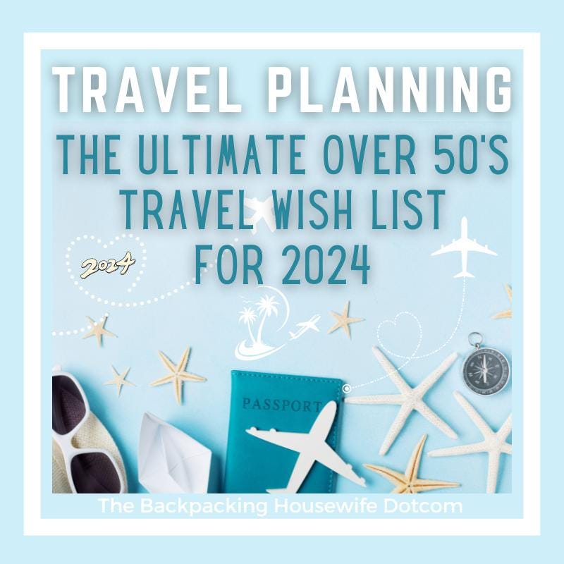 The Ultimate Over 50's Travel Wish List 2024