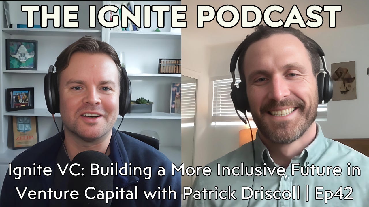Ignite VC: Building a More Inclusive Future in Venture Capital with Patrick Driscoll