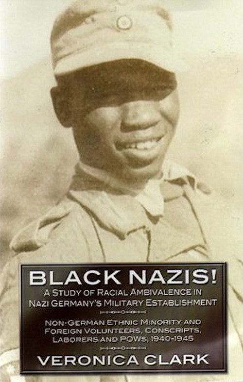 Black Nazis III: Ethnic Minorities & Foreigners in Hitler’s Reich ...