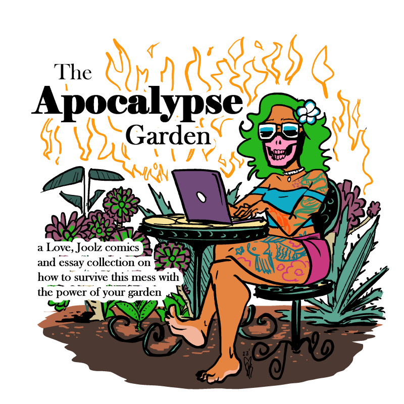The Apocalypse Garden - by Love, Joolz