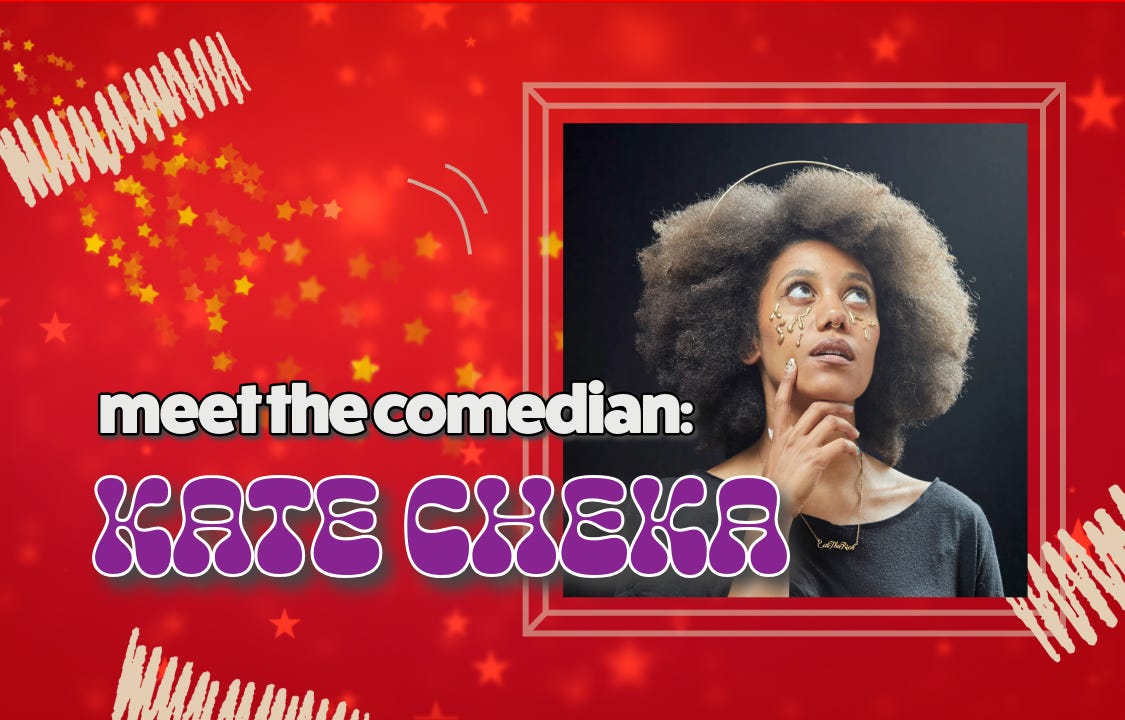 Meet the comedian: Kate Cheka