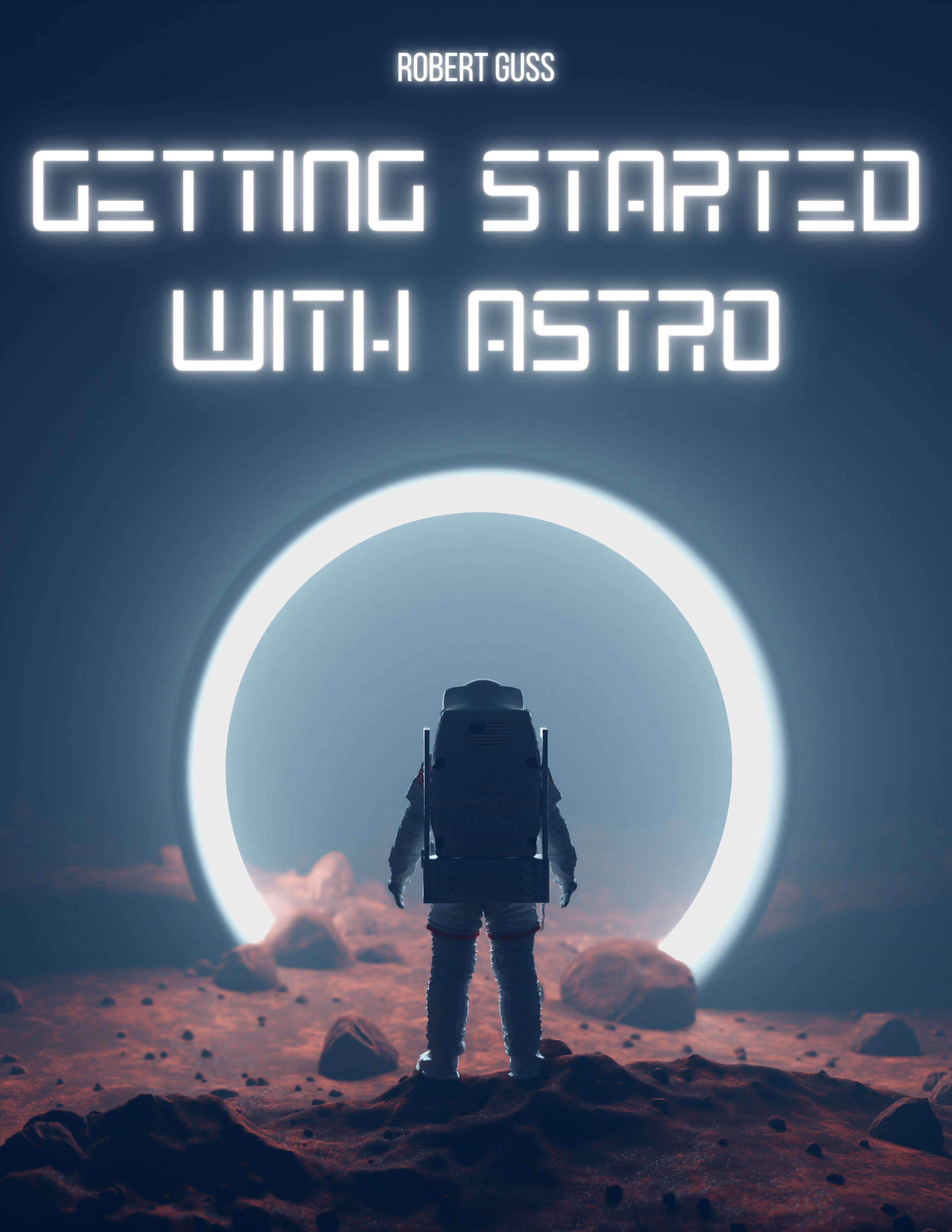 Getting started with Astro is here! - by Robert Guss