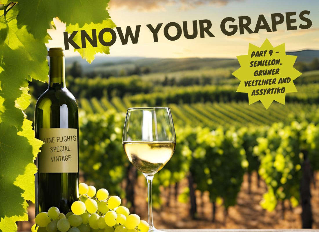 Know Your Grapes part 9: semillon, gruner veltliner and assyrtiko