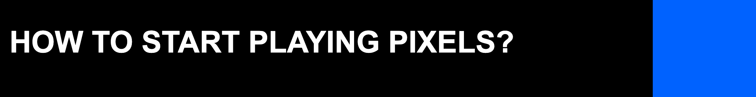 How to Play Pixels - Playcore