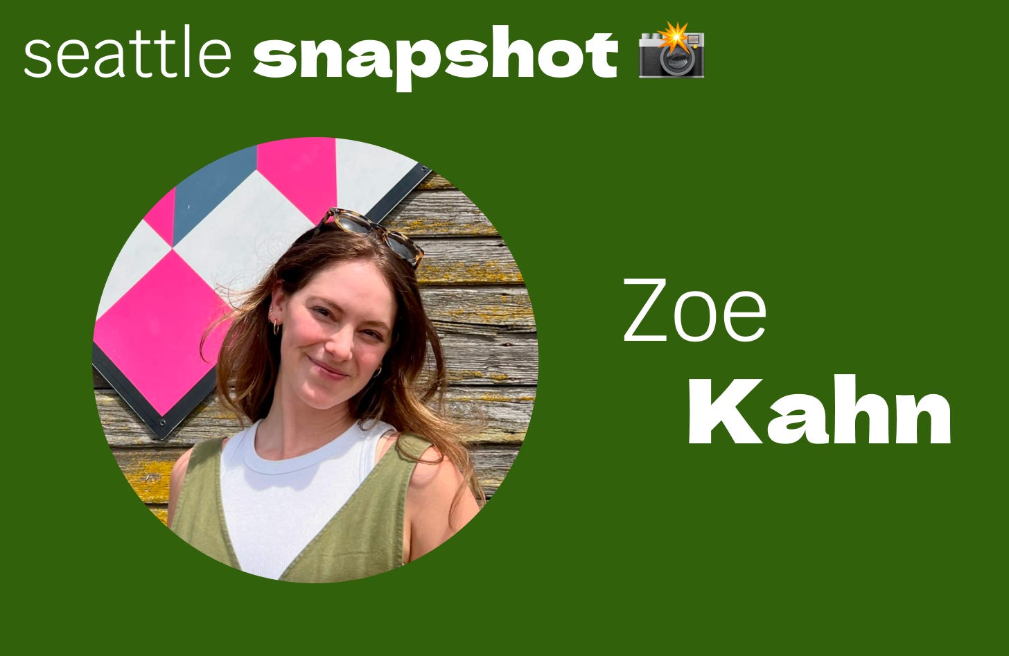 Seeking: Zoe Kahn's Seattle Snapshot 📸 - Seeking Seattle