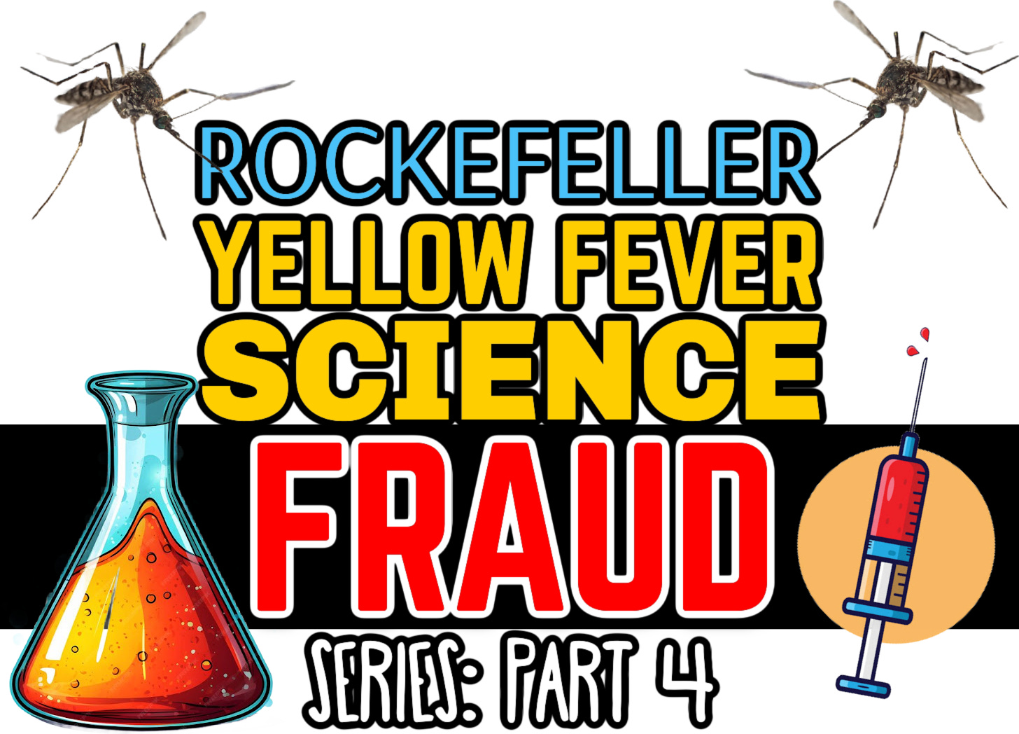 Rockefellers Yellow Fever VACCINE DEVELOPMENT💉SERIES PART 4: More FRAUD ...