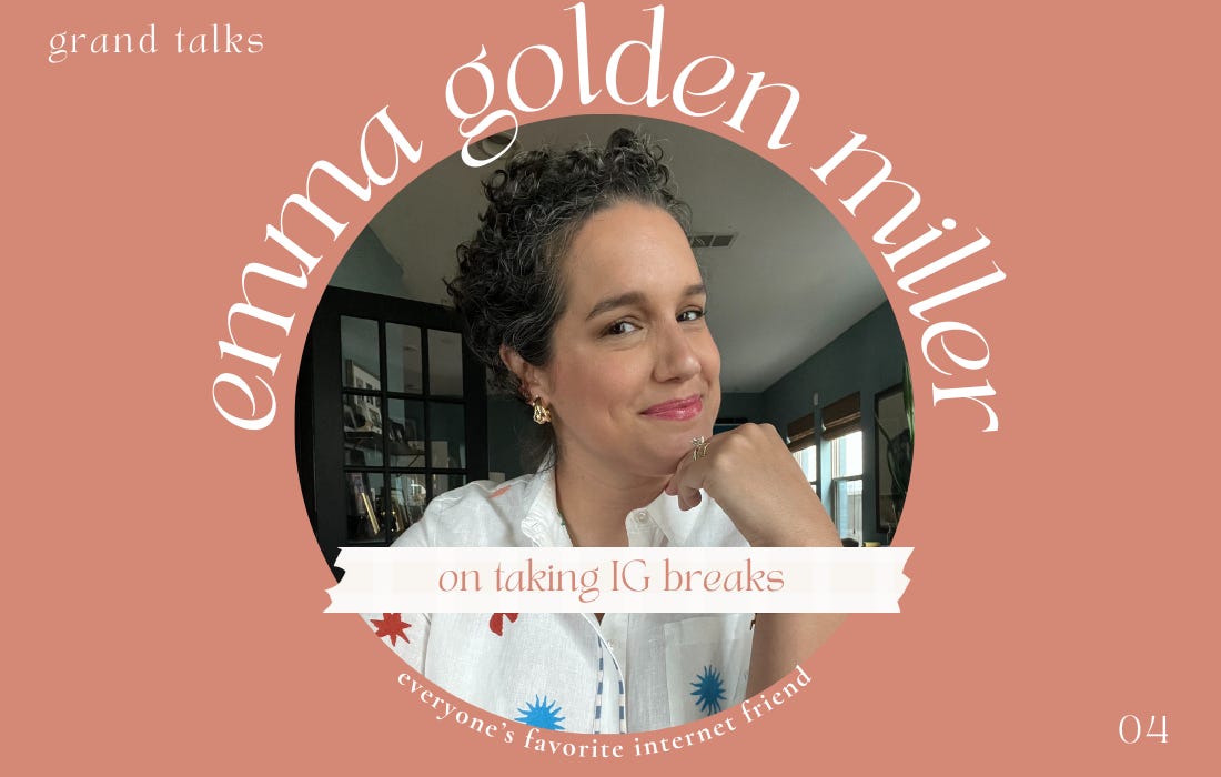 grand talks 04: emma golden on leaving instagram