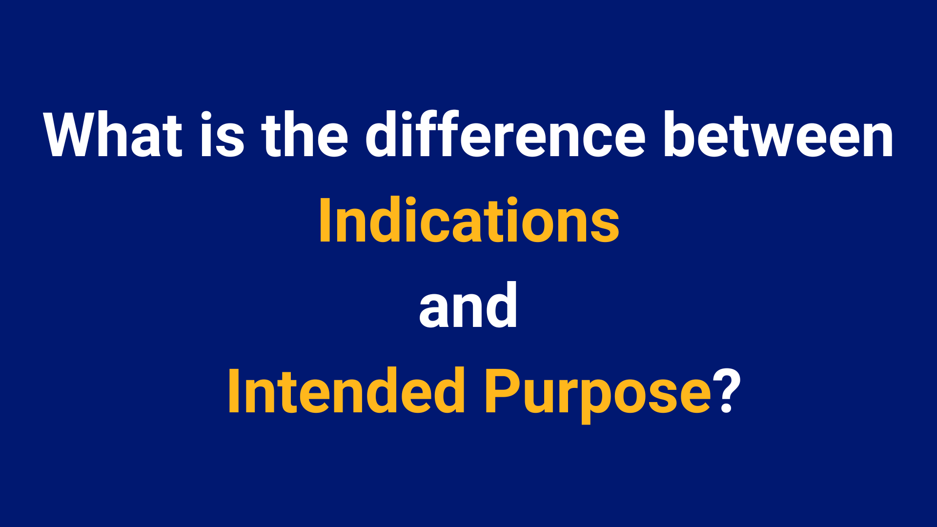 Breaking Down 'Indications' vs. 'Intended Purpose'