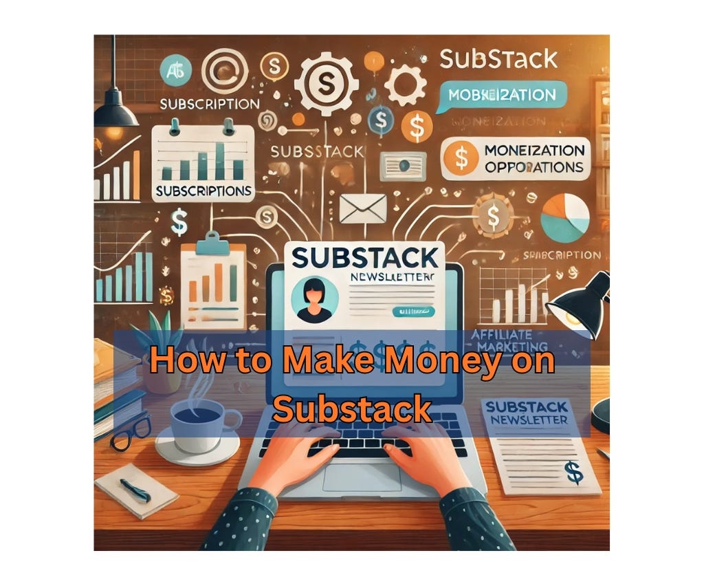 How to Make Money on Substack: 7 Proven Strategies to Turn Your ...