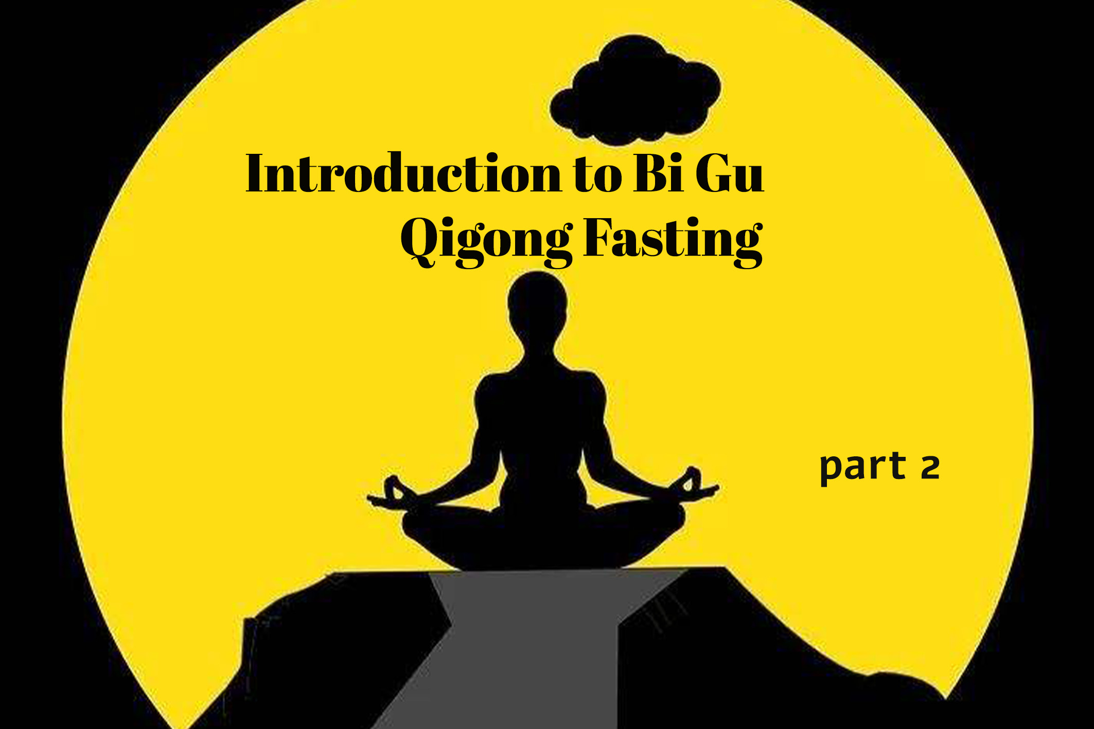 Introduction to Bi Gu Qigong Fasting