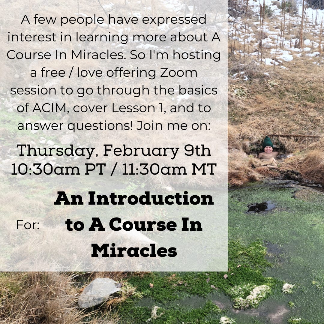 Come join me for an Introduction to A Course In Miracles